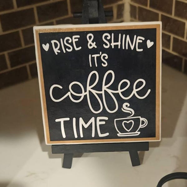 Coffee Bar Ceramic Tile Sign With Easel, Rise and Shine It's Coffee ...