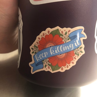 Keep Killing It Vinyl Sticker Floral Sticker Stickers for - Etsy