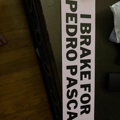 I Brake for Pedro Pascal Bumper Stickers, Pedro Pascal Merch, Cool ...