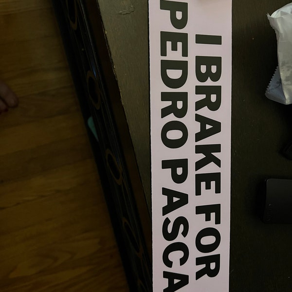 I Brake for Pedro Pascal Bumper Stickers, Pedro Pascal Merch, Cool Slutty Daddy Bumper Sticker ...