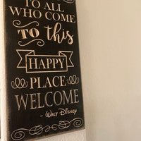 Custom Carved Wooden Sign to All Who Come to This Happy Place, Welcome ...