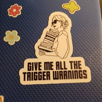 Give Me All the Trigger Warning Waterproof Sticker - Etsy