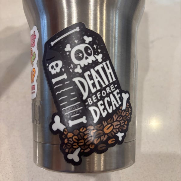 Death Before Decaf, Coffee Bag Sticker, Funny Sticker Art, Morbid ...