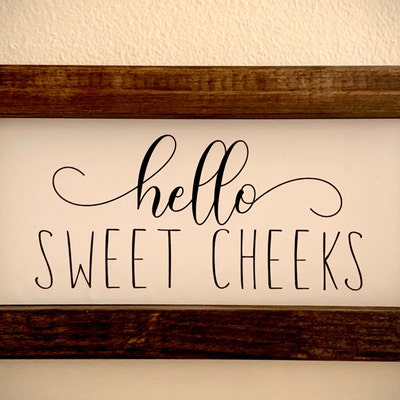 Hello Sweet Cheeks Rustic Farmhouse Bathroom Wood Sign Funny - Etsy