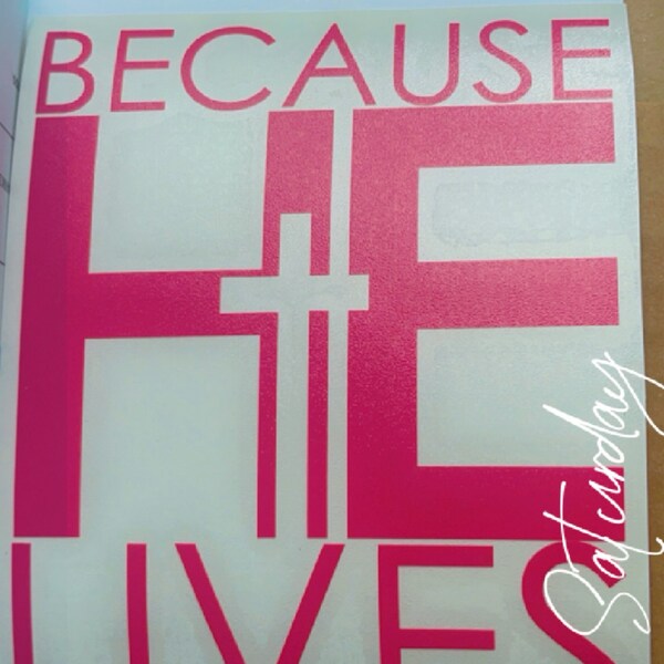 Because He Lives Vinyl Decal, Christian Car Decal, Colorful Faith ...