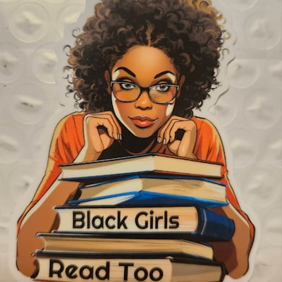 Black Girls Read Too Sticker, Black Woman Who Loves to Read, Black Girl ...