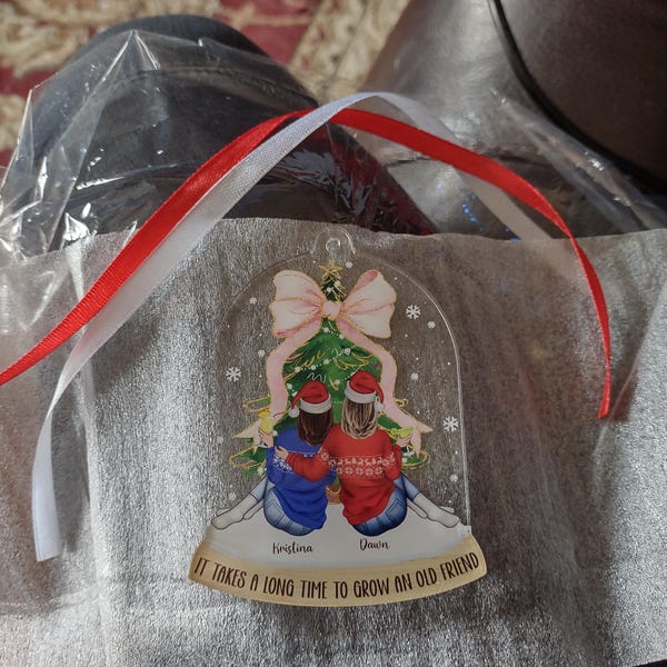 Best Friends Ornament, It Takes A Long Time to Grow an Old Friend ...