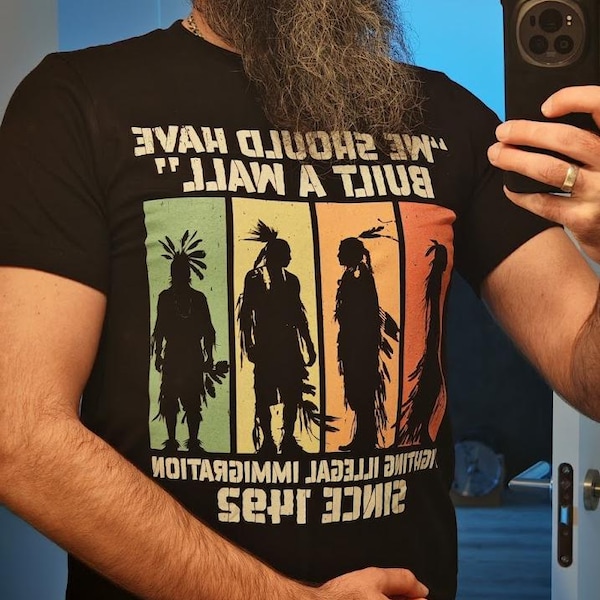 We Should Have Built a Wall. Native American T-shirt, Native American ...
