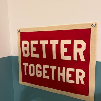 Better Together Banner Felt Pennant Flag Banner Vintage Banner Wall ...