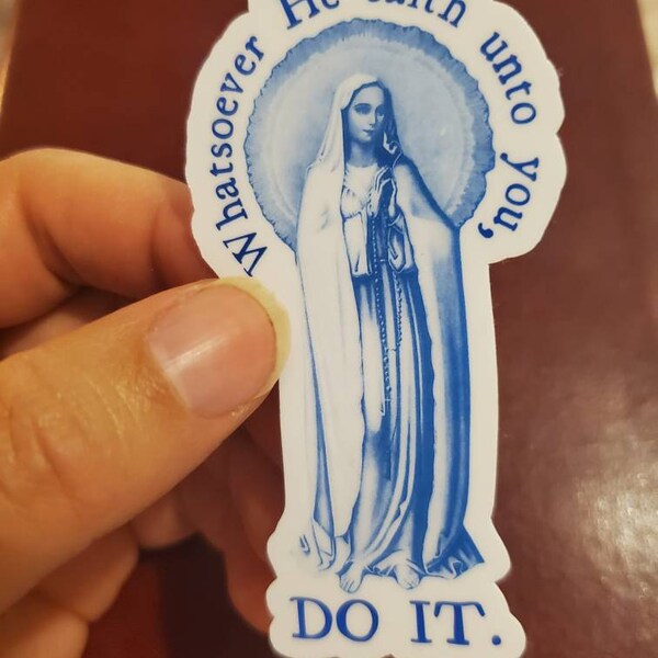 Virgin Mary Whatsoever He Saith Unto You Do It Vintage Style Sticker ...