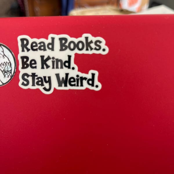 Read Books. Be Kind. Stay Weird. Sticker Waterproof Glossy Vinyl ...
