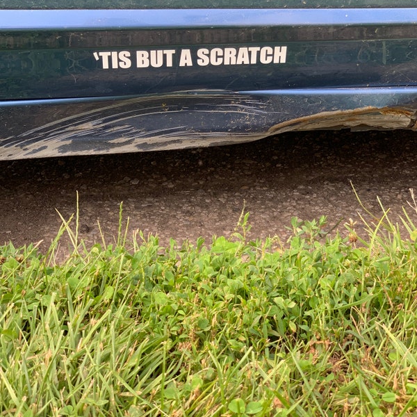 Tis but A Scratch Funny Bumper Sticker Vinyl Decal Accident JDM Sticker ...