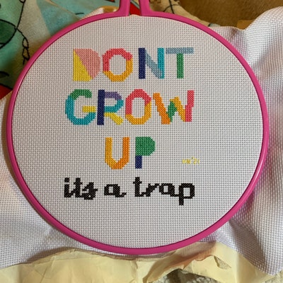 Dont Grow up Its a Trap Cross Stitch Pattern, Nursery Quote Crossstitch ...