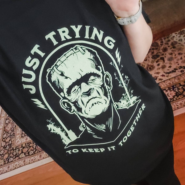 ORIGINAL Comfort Colors Frankenstein Shirt Just Trying to Keep It ...