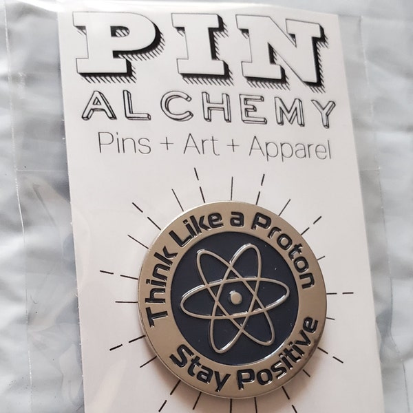 Enamel Pin Think Like a Proton Stay Positive | Science Lapel Pin ...