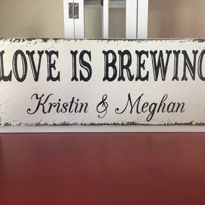 LOVE is BREWING, Coffee Bar Signs, Coffee Signs, Beer Brewing Signs ...