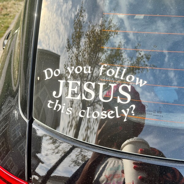 Do You Follow Jesus This Closely? Car Decal, Window Sticker, Laptop ...