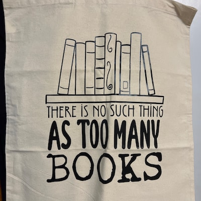 No Such Thing as Too Many Books TOTE Bookish Bookaddict - Etsy