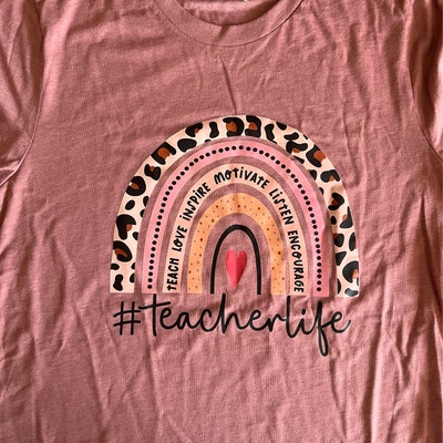 Teacher Life Rainbow Shirt, Inspirational Teacher Shirts,teach Love ...