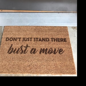 Don't Just Stand There Bust A Move Funny Coir Doormat Door Mat ...