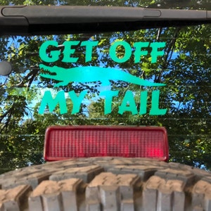 Get off My Tail Vinyl Decal Sticker Traffic Tailgater Gator Croc ...