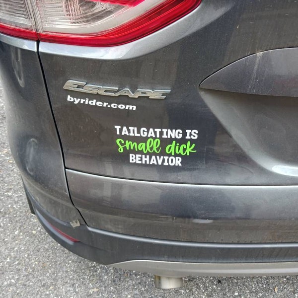 Tailgating Sticker, Funny Car Decal, Tailgating is Small D*** Behavior ...