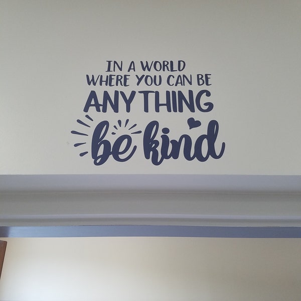 In a World Where You Can Be Anything Be Kind Classroom Door Vinyl Wall ...