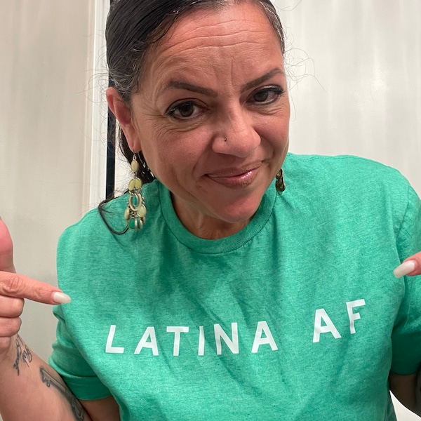 Latina AF Shirt Latina Shirt Mexicana Shirt Chicana Shirt Morena Shirt ...