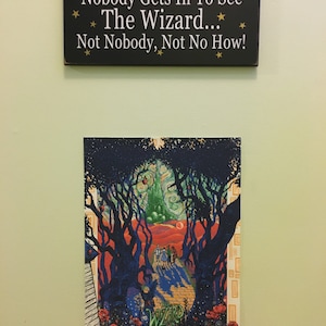 Wizard of Oz Sign, Nobody Gets in to See the Wizard Sign, Workshop Sign ...