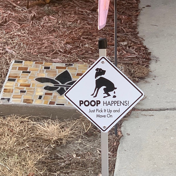Poop Happens! Pick It up Exterior Rust Free No Dog Pooping Aluminum ...