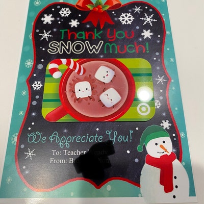 Christmas Gift Card Holder, Thank You Snow Much Printable Teacher Staff ...