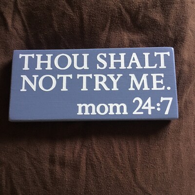 Thou Shalt Not Try Me Sign, Funny Mom Gift, Bible Verse Pun, Mothers ...