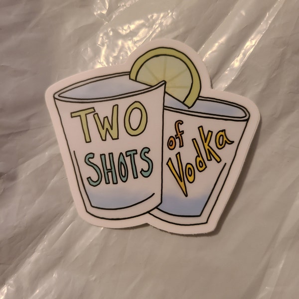 Vodka Vine Sticker, TWO SHOTS of Vodka, Funny Meme Sticker, Alcohol ...