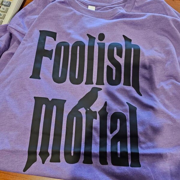 Foolish Mortal Shirt, Disney’s Haunted Mansion Shirt, Wdw Shirt ...
