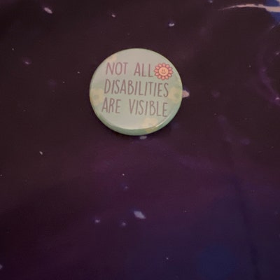 Not All Disabilities Are Visible Badge Pin Hidden Disability Badge - Etsy