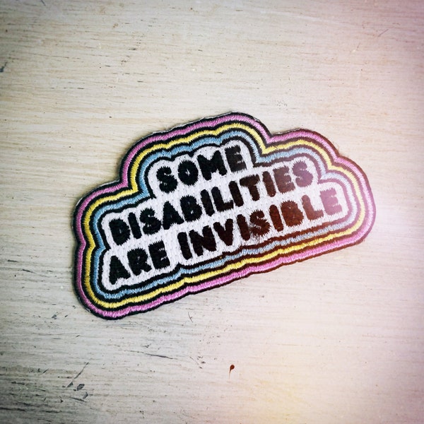 Some Disabilities Are Invisible Iron-on Patch // Embroidered Badge ...