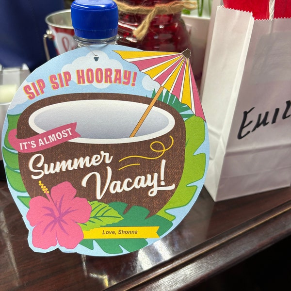 Sip Sip Hooray! It's Almost Summer Vacay! Printable Drink Tag, Teacher ...