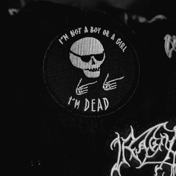 I'm Not A Boy or A Girl, I'm Dead Patch - 3" Iron on Embroidered Patch ...