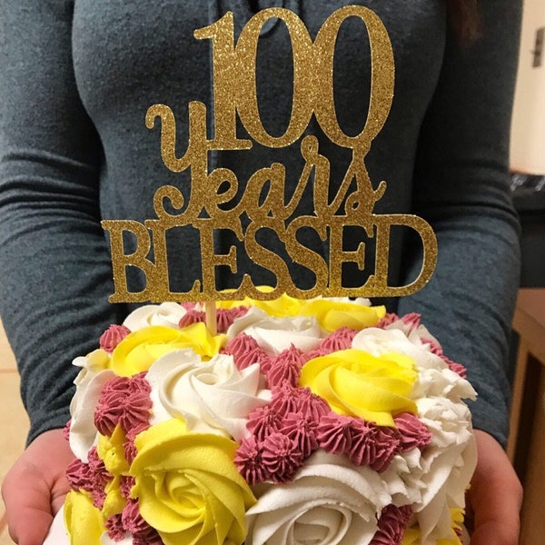 100 Years Blessed Cake Topper 100 Cake Topper Birthday Cake Topper 100 ...