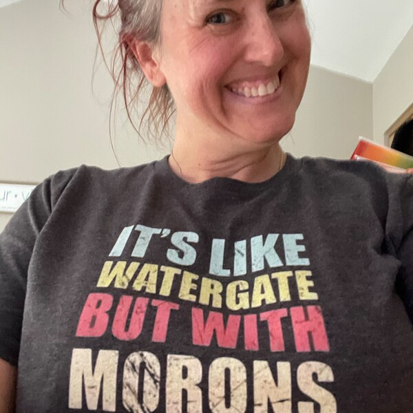 It's Like Watergate but With Morons Tee, Jack Smith, Donald Trump is an Embarrassment, Failed ...