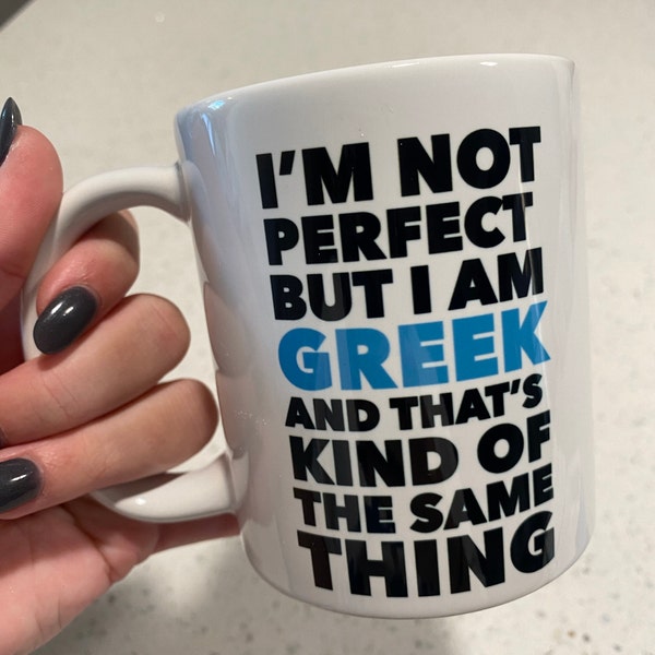 I'm Not Perfect but I Am Greek Mug Funny Greek Gift Greek Pride Greek ...