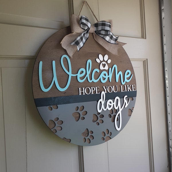 Welcome, Hope You Like Dogs, Dog Door Hanger, Welcome Front Door Decor ...