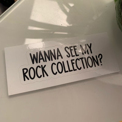 Wanna See My Rock Collection Rock Stickers, Funny Rock Stickers ...