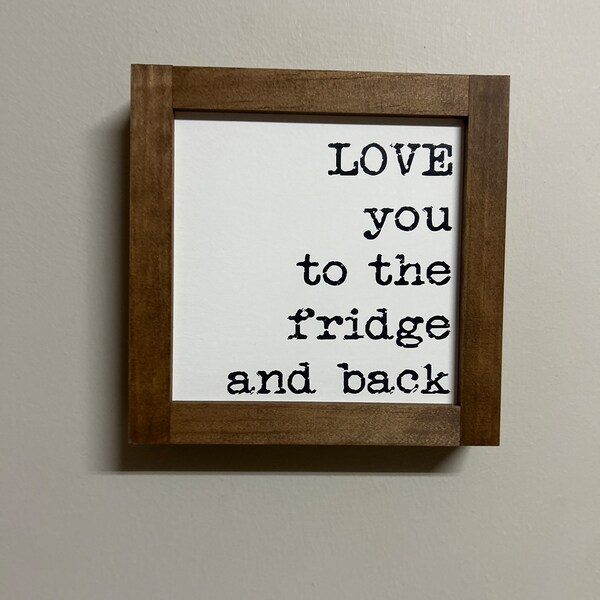 Funny Kitchen Sign | Wood Sign | Wall Decor | Love You to the Fridge ...