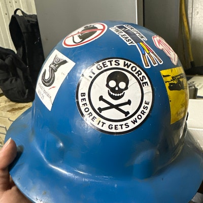 It Gets Worse 3x3 Funny Hard Hat Sticker for Mechanics, Linemen ...