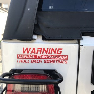Warning Manual Transmission I Roll Back Sometimes Vinyl Decal Sticker ...