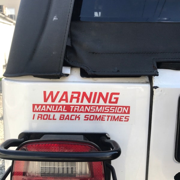 Warning Manual Transmission I Roll Back Sometimes Vinyl Decal Sticker ...