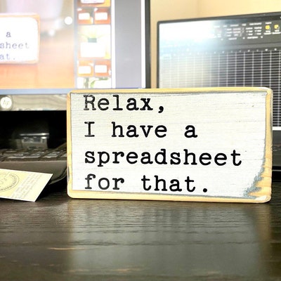 Relax, I Have a Spreadsheet for That Office Desk Wood Sign Wooden Shelf ...
