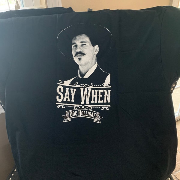 Say When - Doc Holliday - Quick Draw Shirts - Etsy