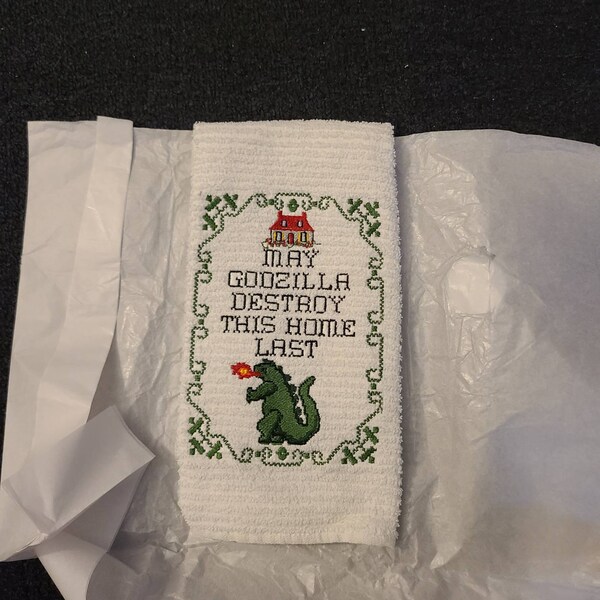 May Godzilla Destroy This Home Last Embroidered Kitchen Towel 100% ...